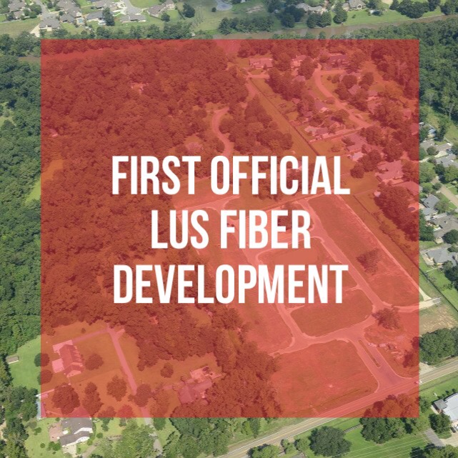 First Official LUS Fiber Development – Developing Lafayette